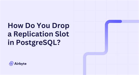 POSTGRESQL DROP REPLICATION SLOT